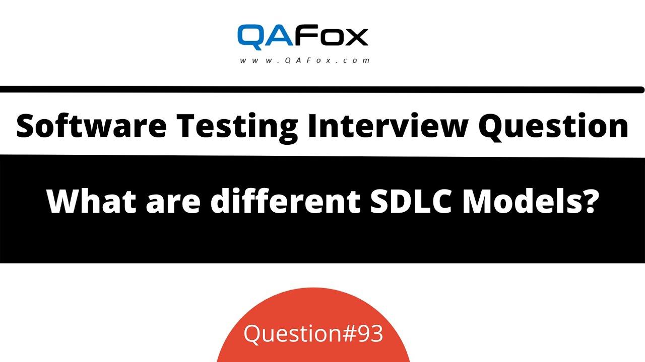 What are different SDLC Models? (Software Testing Interview Question #93)