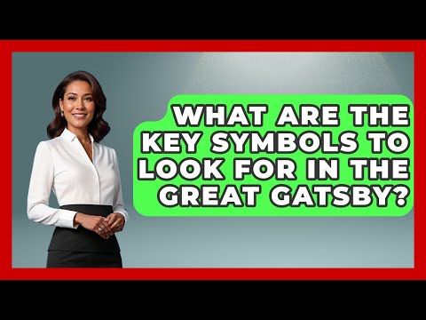 What Are The Key Symbols To Look For In The Great Gatsby? - Fictional Journeys