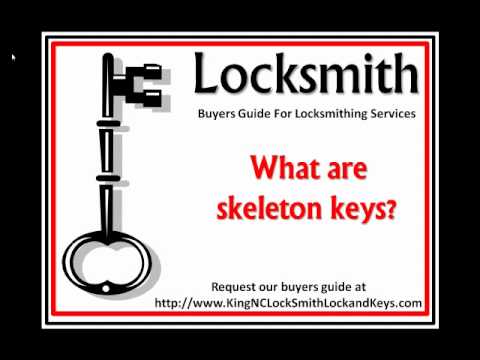 what is a skeleton key? king nc locksmith lock and key