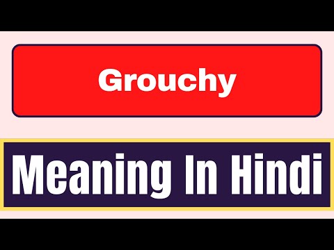Grouchy meaning in hindi | What is Grouchy meaning in hindi | English Brain