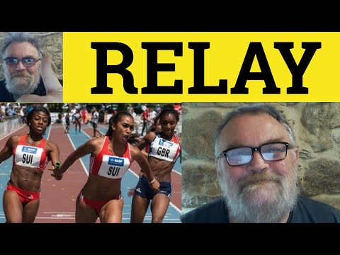 🔵 Relay Meaning - Relay Examples - Relay Definition - Relay