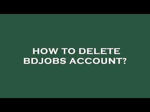 How to delete bdjobs account?