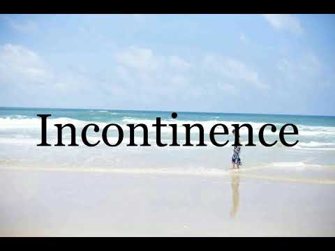 How To Pronounce Incontinence🌈🌈🌈🌈🌈🌈Pronunciation Of Incontinence