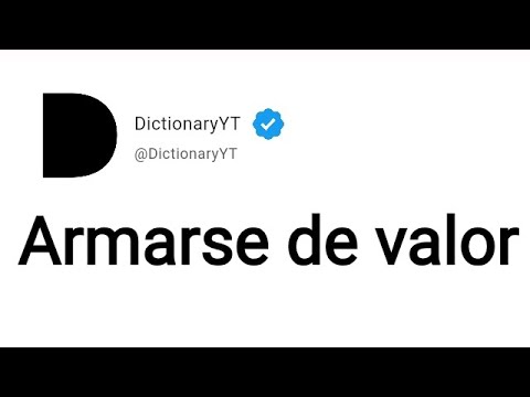 Armarse de valor Meaning in English