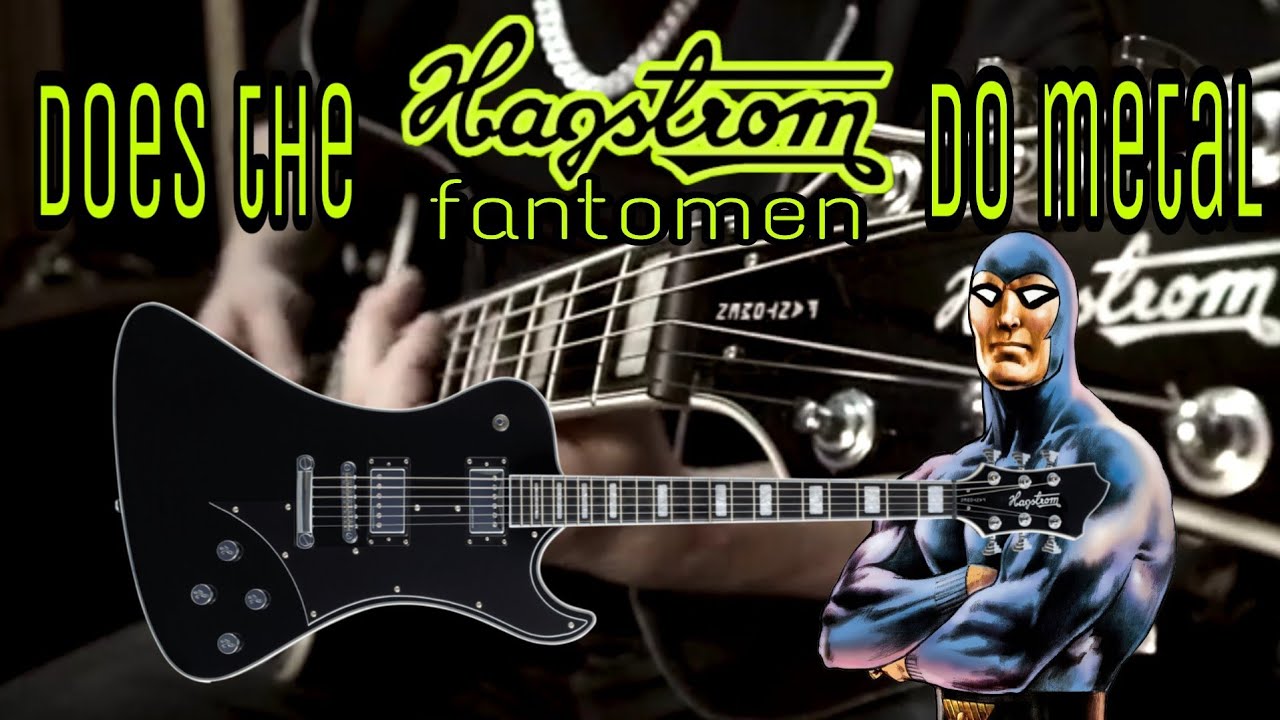 Does the Hagstrom Fantomen do metal ?