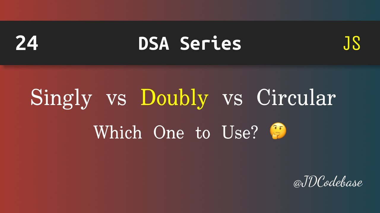 Linked List Variants Summary / Comparison in JavaScript | DSA Explained with Example | JDCodebase