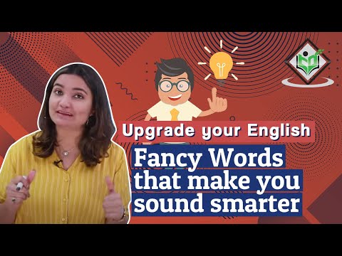 Upgrade your English - Fancy Words that make you sound smarter