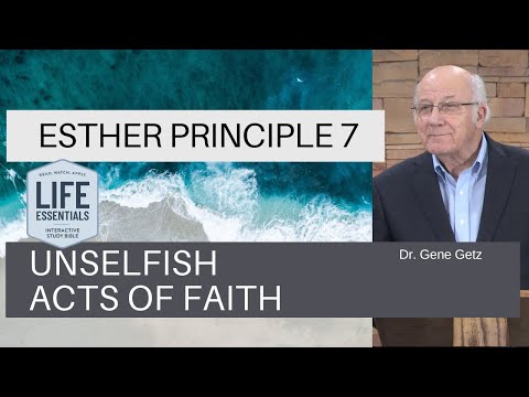 Esther Principle 7: Unselfish Acts of Faith