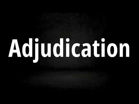How to Pronounce Adjudication (Correctly)
