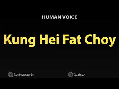 How To Pronounce Kung Hei Fat Choy