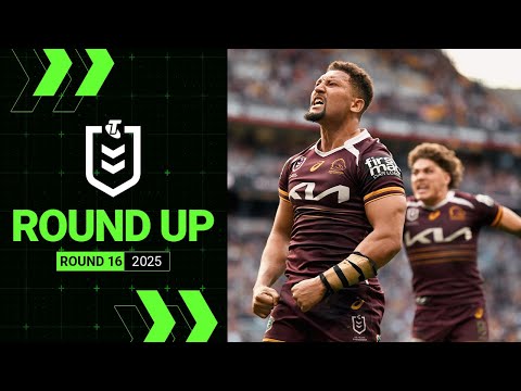 NRL 2025 | Round Up | Round 16