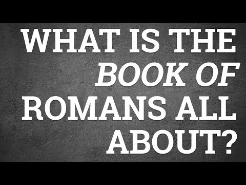 What Is the Book of Romans All About?