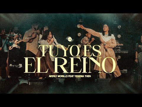 Averly Morillo Ft. Yesenia Then - Tuyo Es El Reino (Video Oficial)