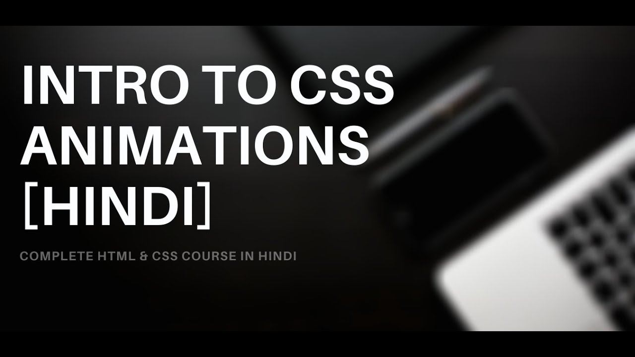 Intro to CSS Animation [Hindi]