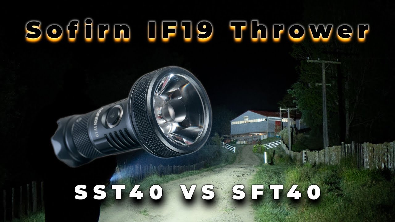(Video) Sofirn IF19 Mini Thrower, SST40 vs SFT40 - Other Battery Type ...