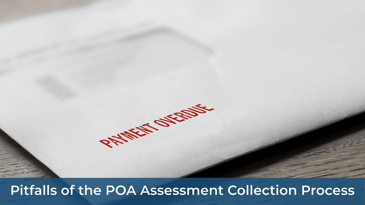 Pitfalls of the POA Assessment Collection Process | RMWBH Law - A Full ...