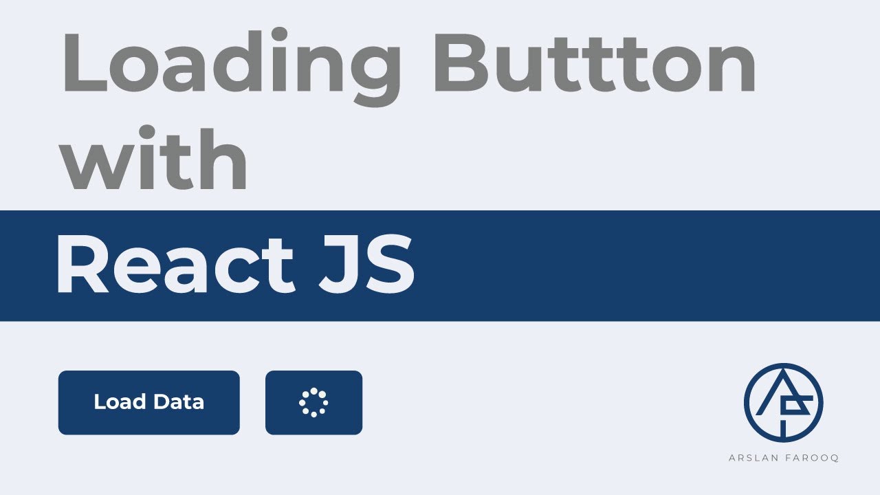 Loading Button With A Spinner In React | React JS Tutorial | Arslan Farooq