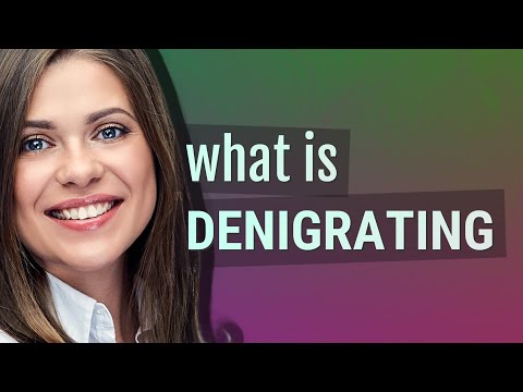 Denigrating | meaning of Denigrating