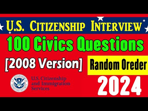 [2024 Version] 100 Civics Questions for U.S. Citizenship Interview/ 2008 Version/ Random order