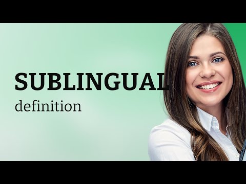 Sublingual • what is SUBLINGUAL definition