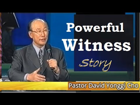 Powerful Witness Story, (Ptr. David Yonggi Cho Journey of Faith from "Buddhist to Christian"