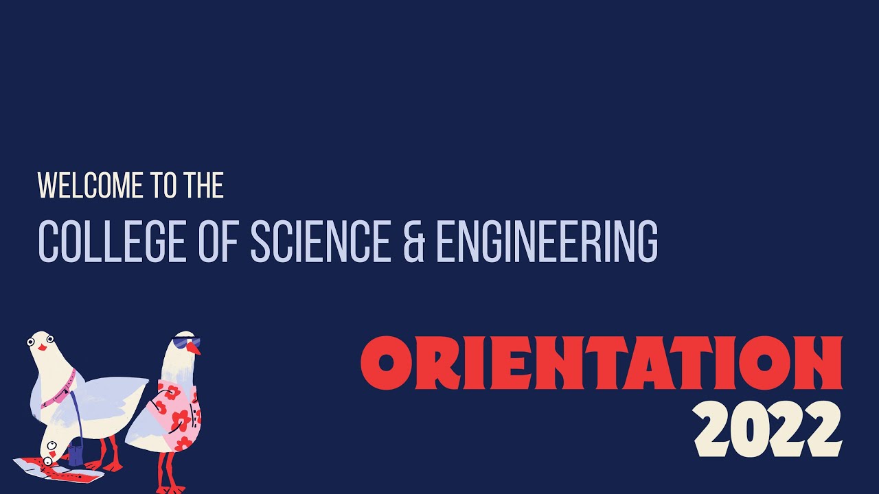 Orientation 2022 - Welcome Presentation - College of Science and Engineering