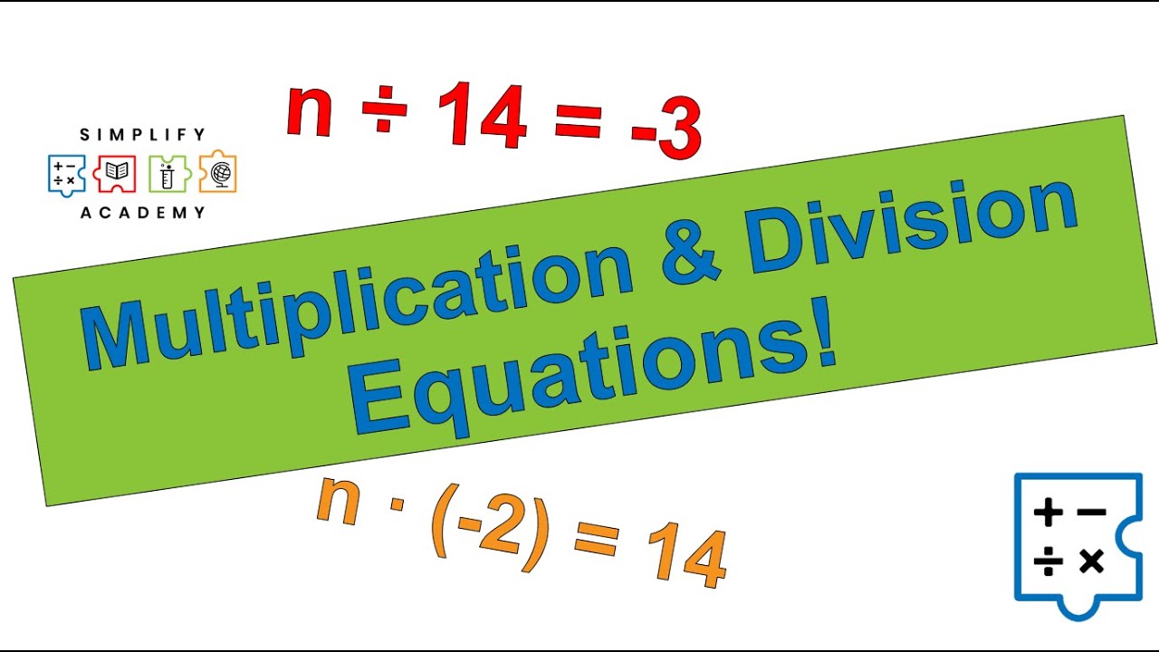Solving Multiplication and Division Equations | Simplifying Math