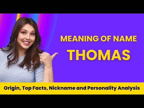 Thomas Name Facts, Meaning, Personality, Nickname, Origin, Popularity, Similar Names and Poetry