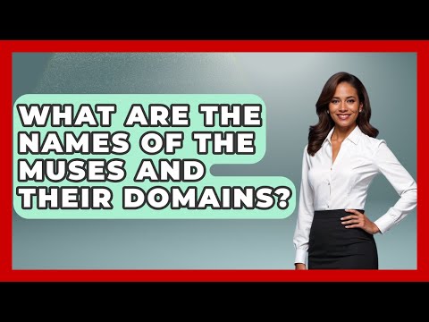 What Are The Names Of The Muses And Their Domains? - Exploring Ancient Myths