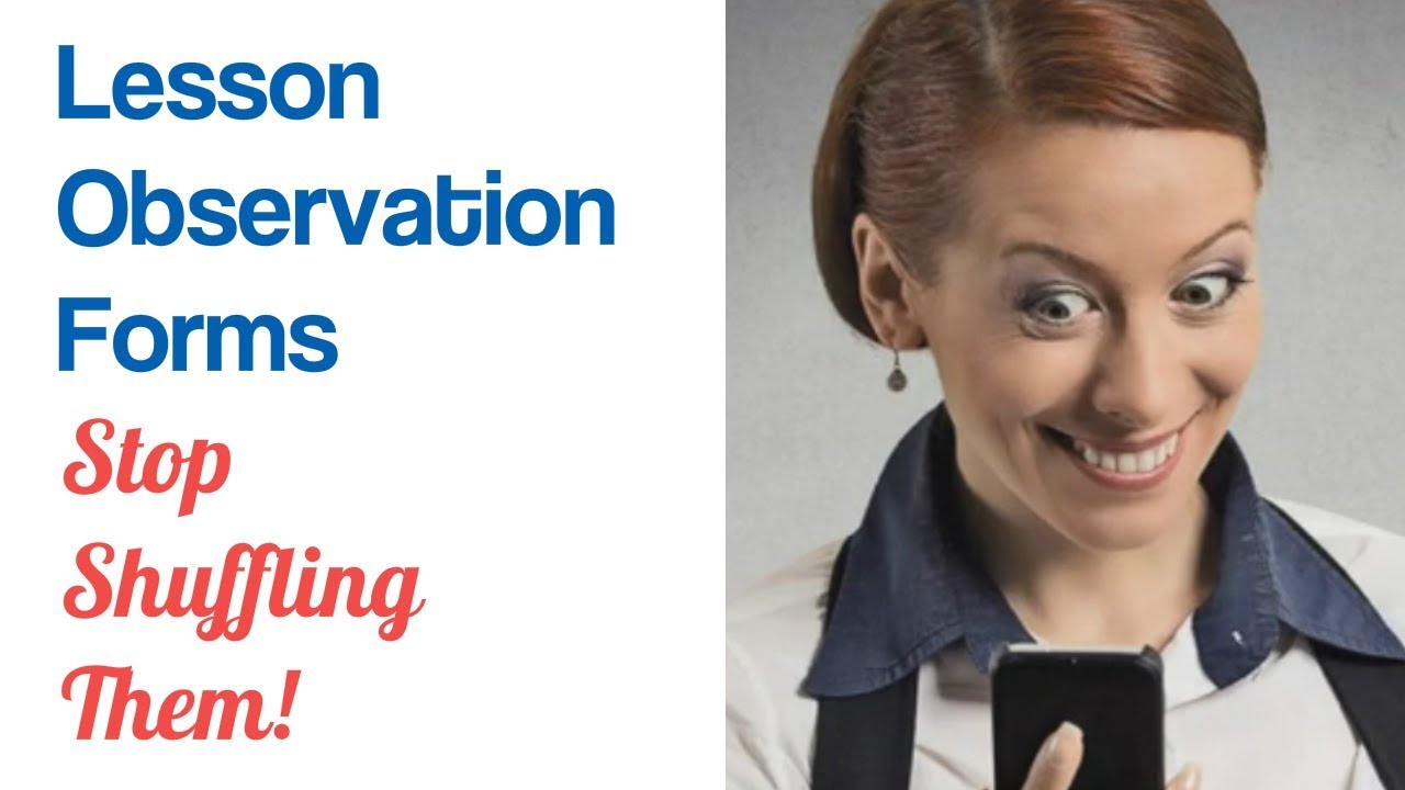 Lesson Observation Forms - Stop Shuffling Those Forms!