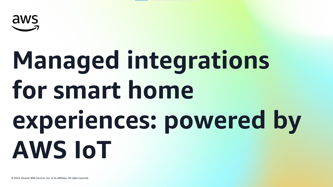 Managed integrations for smart home experiences: powered by AWS IoT | Amazon Web Services