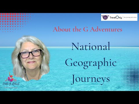 About the G Adventures National Geographic Journeys @LindaGRobert @gadventures