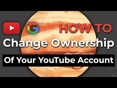 How to Change Ownership of Your YouTube or Google Account