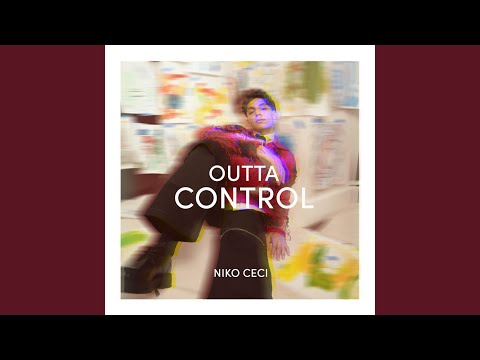 Discover the Magic of Niko Ceci's "Outta Control" Single