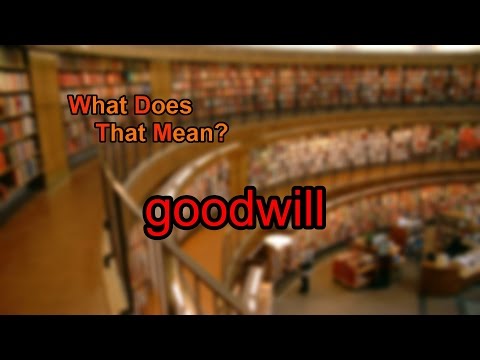 What does goodwill mean?