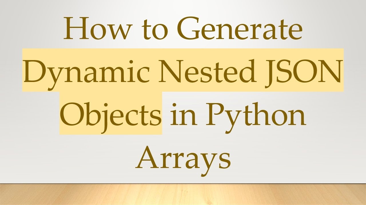How to Generate Dynamic Nested JSON Objects in Python Arrays