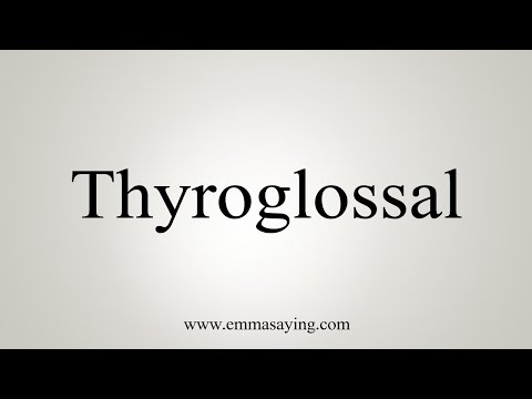 How To Say Thyroglossal
