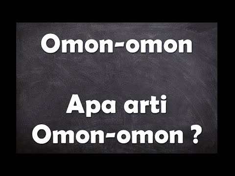 Apa arti kata Omon-Omon ?