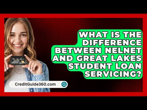 What Is the Difference Between Nelnet and Great Lakes Student Loan Servicing? | CreditGuide360 News