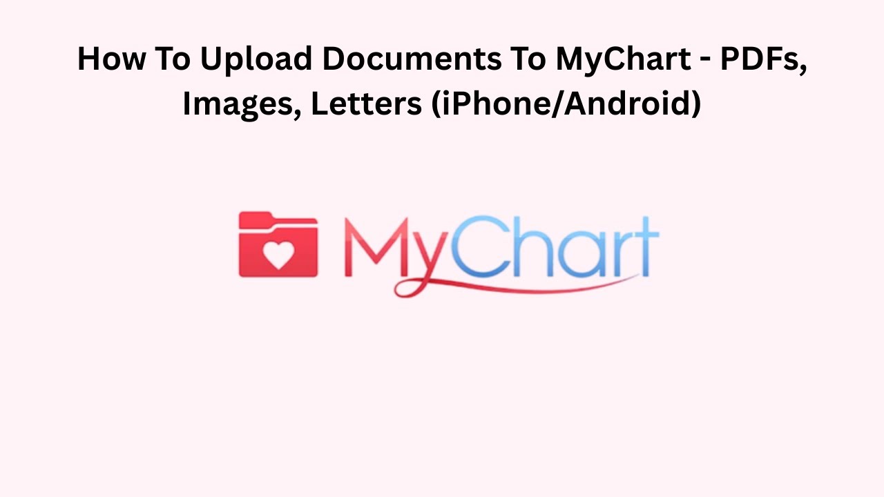 How To Upload Documents To MyChart - PDFs, Images, Letters (iPhone/Android)