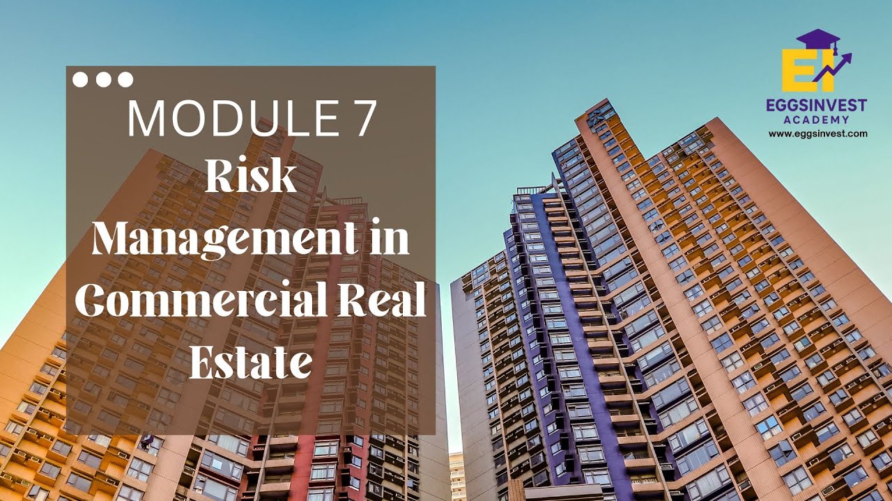 Module 7 Risk Management in Commercial Real Estate
