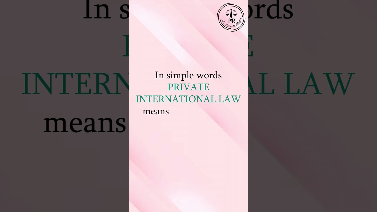 Meaning of the term Private International Law | Adv. Melisa Rodrigues