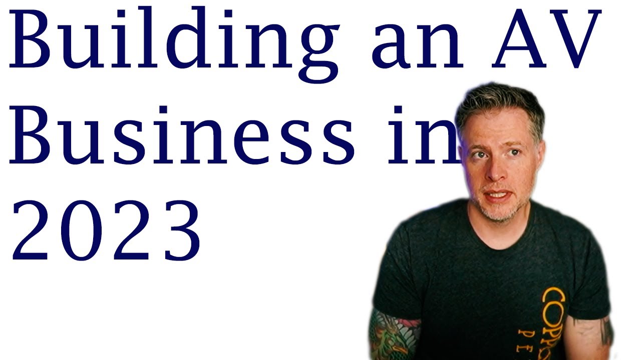 Starting an AV business in 2023
