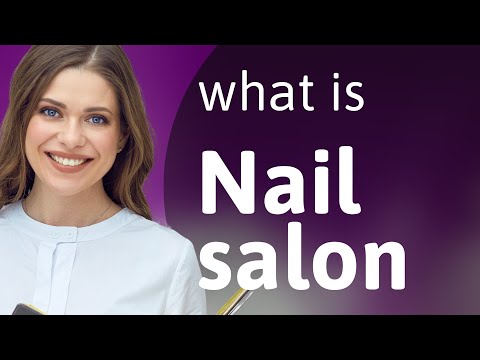 Unlocking the Meaning of "Nail Salon" in English