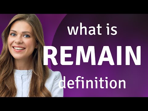 Remain — meaning of REMAIN