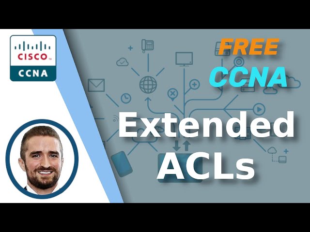 Understanding Extended ACLs in CCNA: A Comprehensive Guide | Galaxy.ai