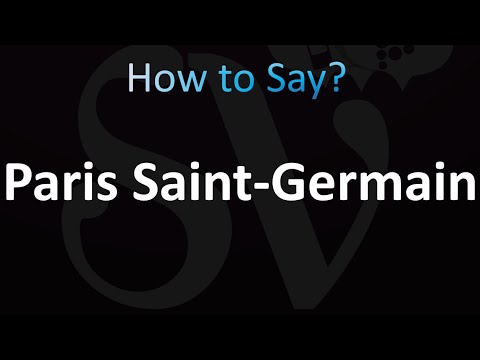 How to Pronounce Paris Saint-Germain (Correctly!)
