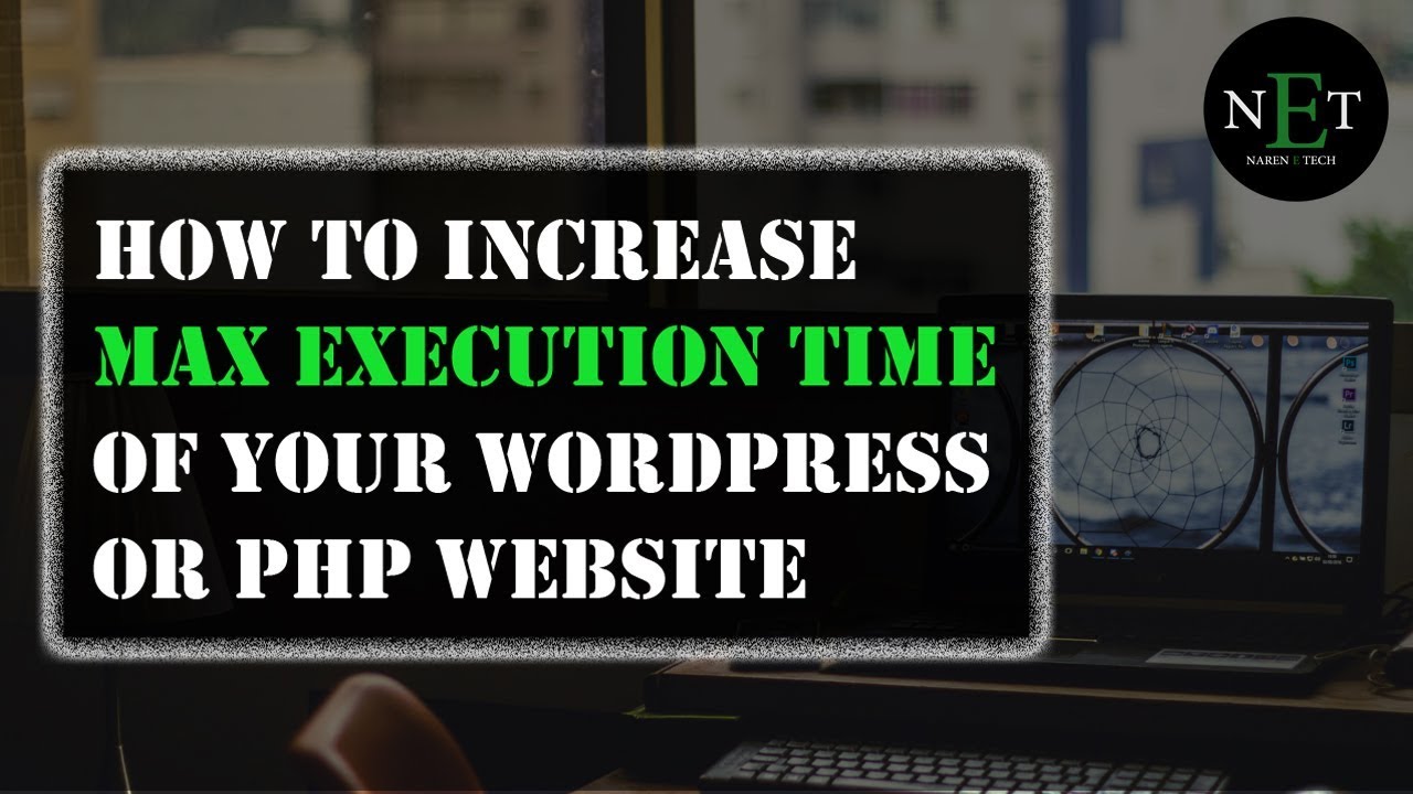 How to increase maximum execution time in wordpress or php website || NarenETech