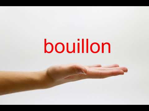 How to Pronounce bouillon - American English