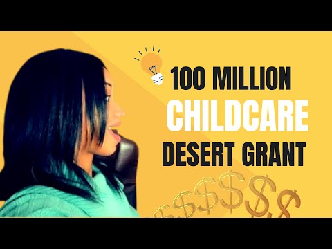100 Million Childcare Desert Grant!